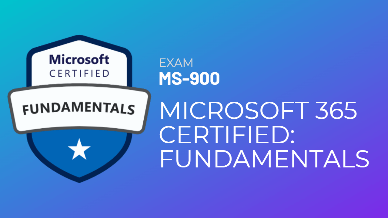 Exam MS-900: Microsoft 365 Fundamentals – 365 Certified Exam MS-900: Microsoft 365 Fundamentals – 365 Certified